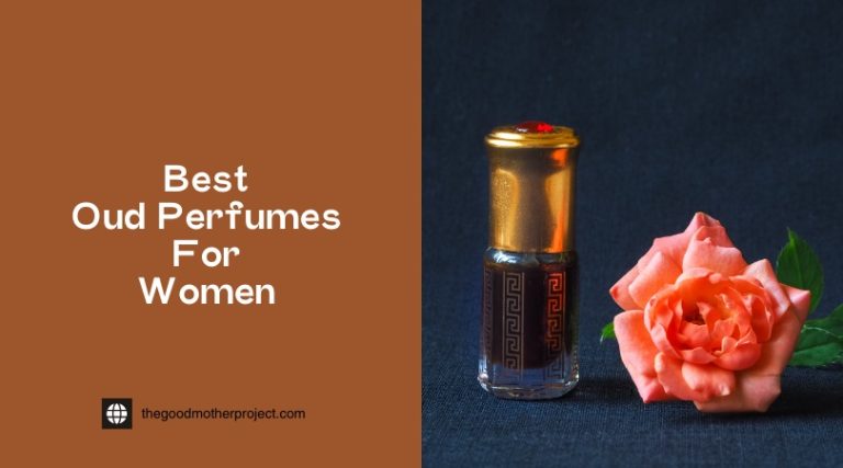 8 Best Oud Perfumes For Women In 2025 - The Good Mother Project