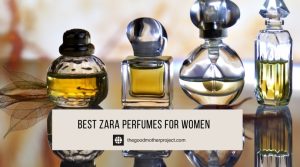 The 8 Best Zara Perfumes For Women – Top Picks Of 2025 - The Good ...