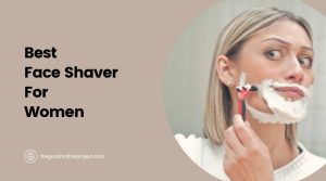6 Best Face Shaver For Women In 2025 - The Good Mother Project