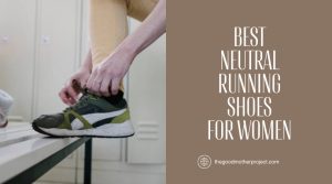 The 7 Best Neutral Running Shoes For Women In 2026 - The Good Mother ...