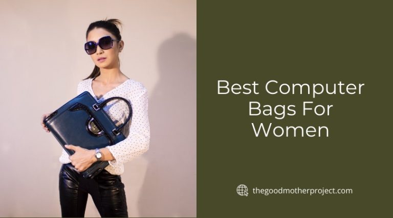 10 Best Computer Bags For Women Of 2026 - The Good Mother Project