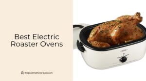 Our 8 Best Electric Roaster Ovens In 2025 - The Good Mother Project