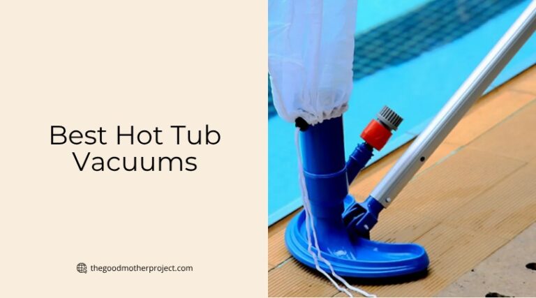 Top 10 Best Hot Tub Vacuums To Buy In 2026 - The Good Mother Project