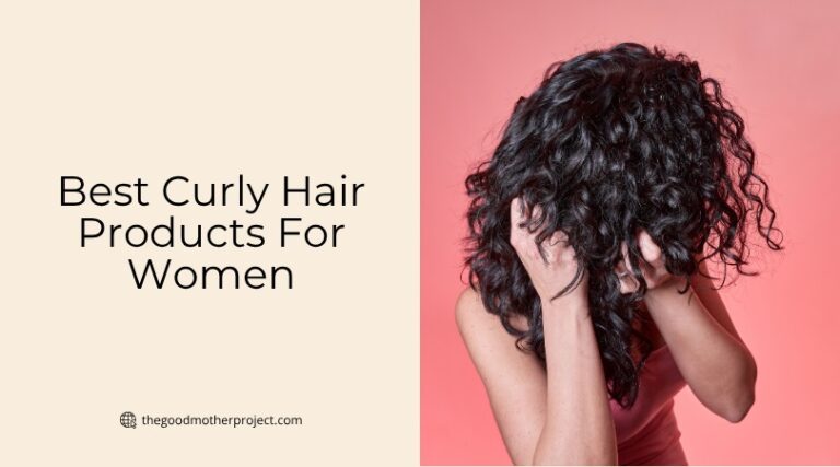 The 10 Best Curly Hair Products For Women – 2026 - The Good Mother Project