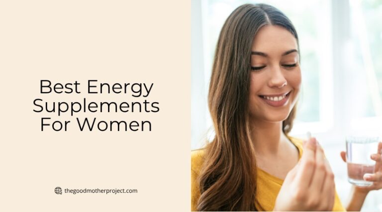 10 Best Energy Supplements For Women Of 2026 - The Good Mother Project