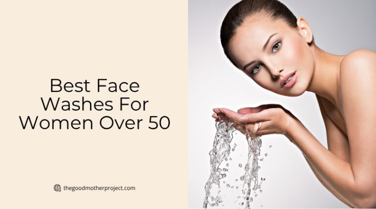 Top 10 Best Face Washes For Women Over 50 To Buy In 2026 - The Good ...