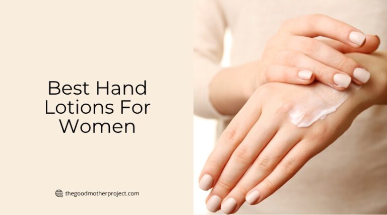 Top 10 Best Hand Lotions For Women To Buy In 2026 - The Good Mother Project