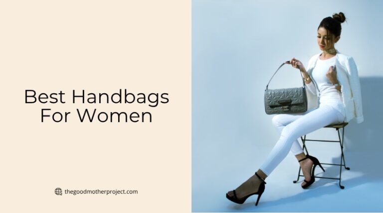 12 Best Handbags For Women In 2026 - The Good Mother Project