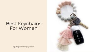 Our 10 Best Keychains For Women In 2026 - The Good Mother Project