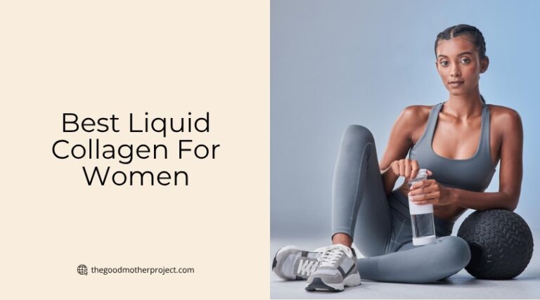 The 10 Best Liquid Collagen For Women In 2026 - The Good Mother Project