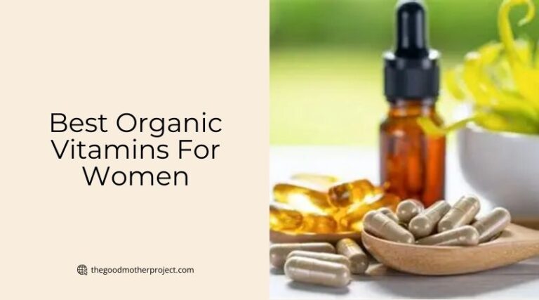 Top 10 Best Organic Vitamins For Women In 2025 - The Good Mother Project