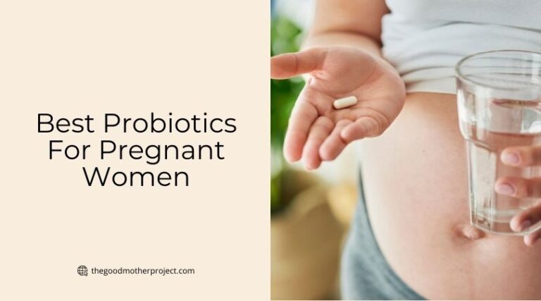 Our 10 Best Probiotics For Pregnant Women Of 2026 - The Good Mother Project