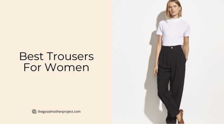 Our 12 Best Trousers For Women In 2026 - The Good Mother Project