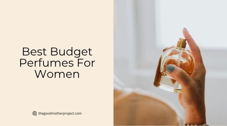 Our 10 Best Budget Perfumes For Women Of 2026 - The Good Mother Project