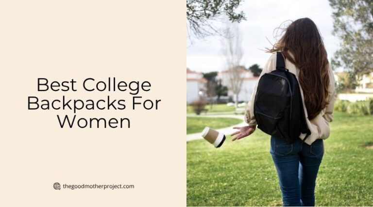 10 Best College Backpacks For Women – 2026 - The Good Mother Project
