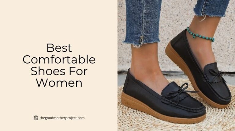 10 Best Comfortable Shoes For Women In 2026 - The Good Mother Project