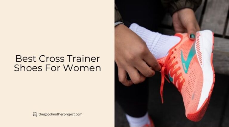 Top 9 Best Cross Trainer Shoes For Women Of 2026 - The Good Mother Project