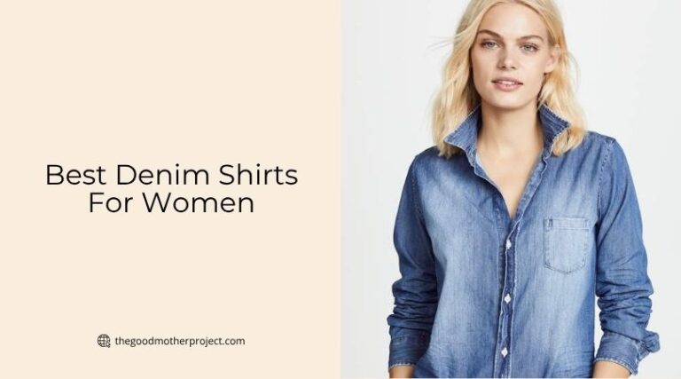 Top 10 Best Denim Shirts For Women In 2026 - The Good Mother Project