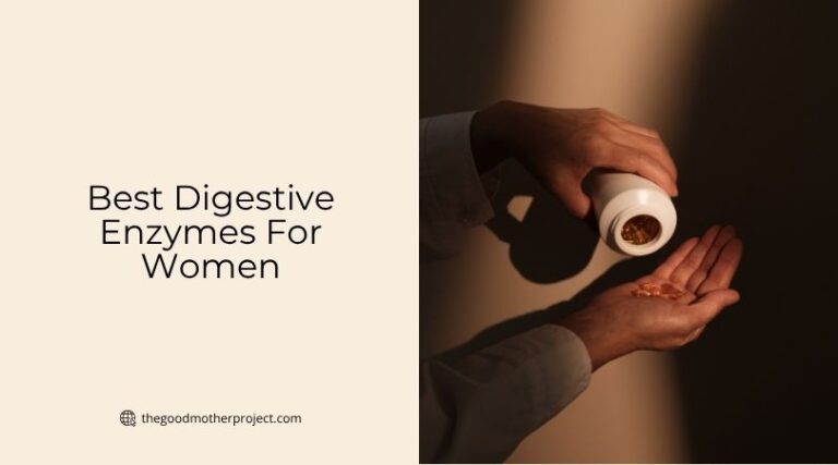 Top 10 Best Digestive Enzymes For Women Of 2026 - The Good Mother Project