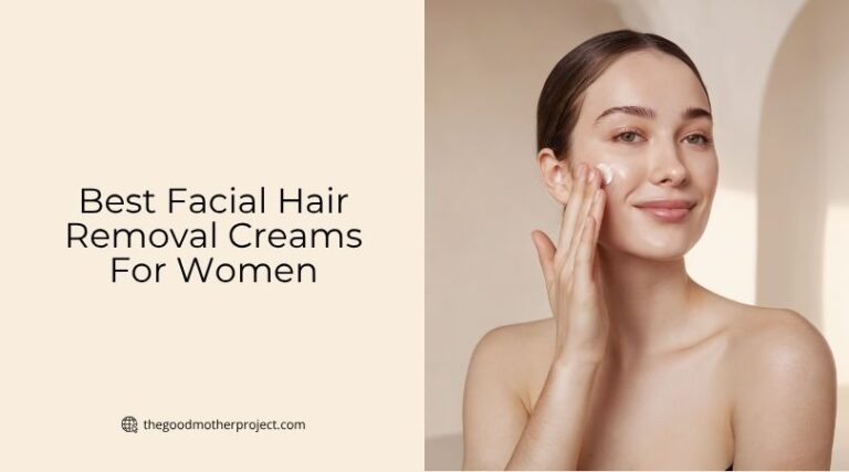 8 Best Facial Hair Removal Creams For Women Of 2026 - The Good Mother ...