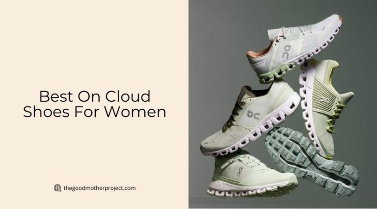 Top 9 Best On Cloud Shoes For Women To Buy In 2026 - The Good Mother ...