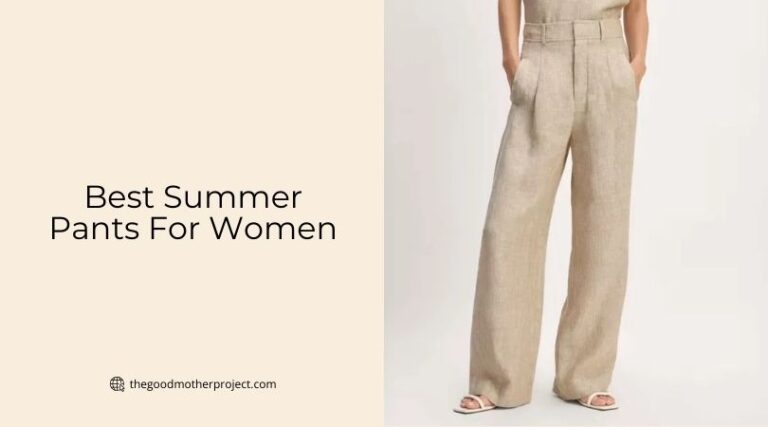 Our 10 Best Summer Pants For Women In 2026 - The Good Mother Project